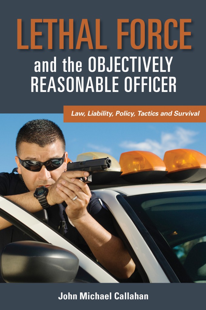 Lethal Force and the Objectively Reasonable Officer - FOPConnect
